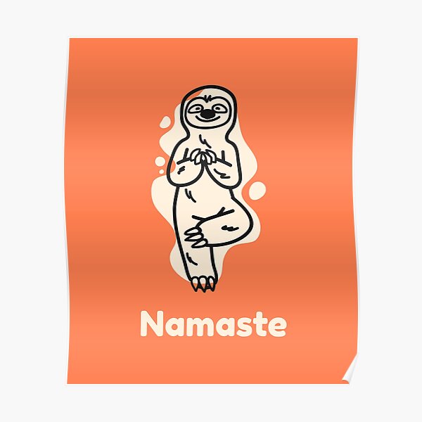 "Namaste Sloth " Poster for Sale by LalaSakura | Redbubble