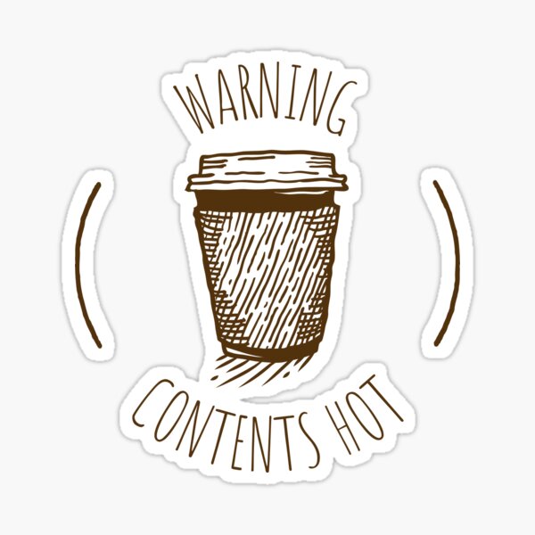 "Coffee Cup - Warning Contents Hot" Sticker for Sale by designtrap ...