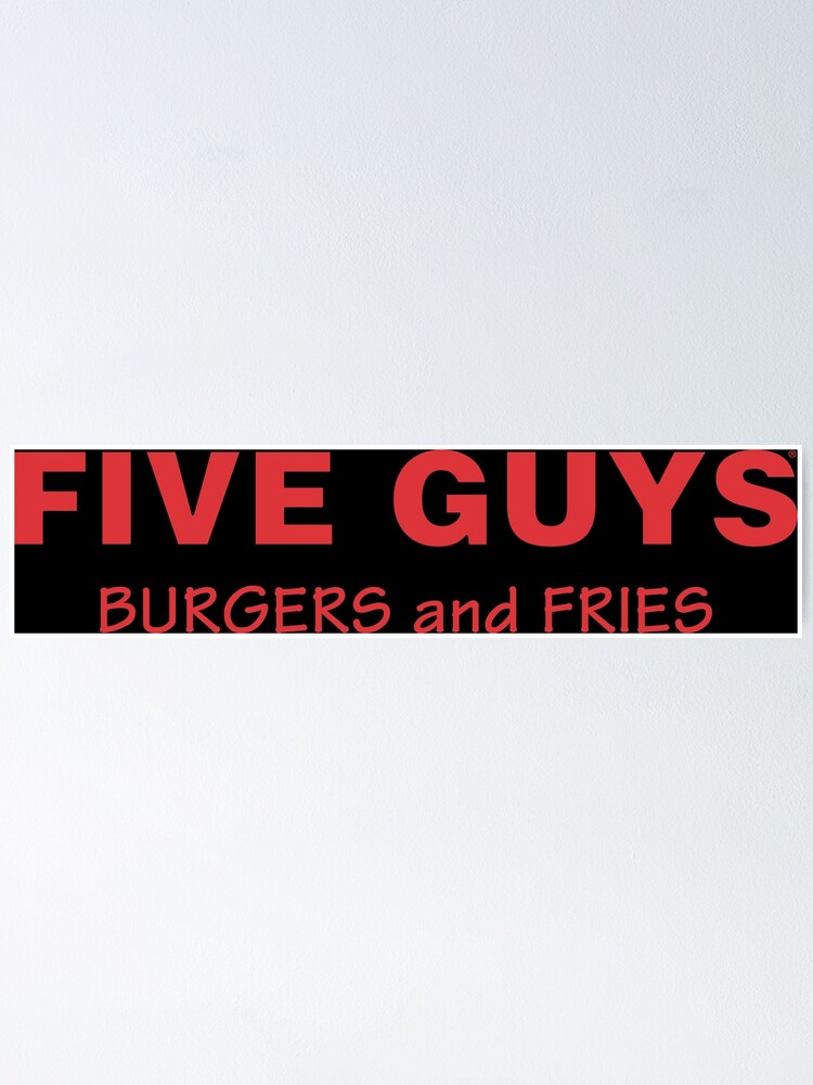 "Five Guys" Poster by bruce96 | Redbubble