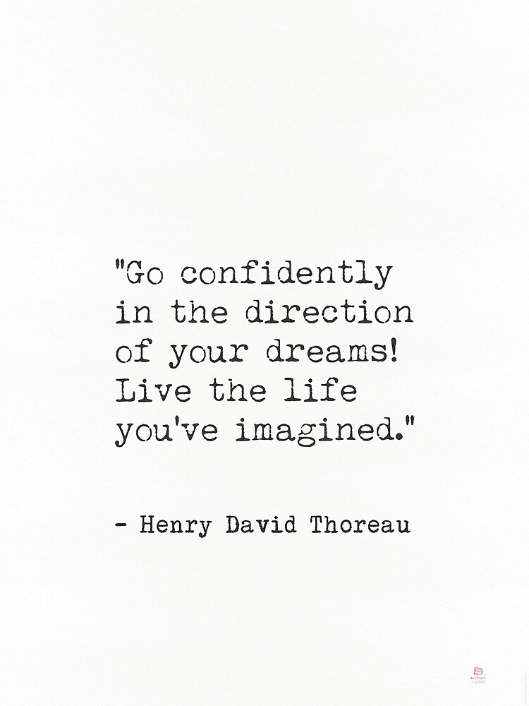 "Go confidently in the direction...Henry David Thoreau quote" by ...