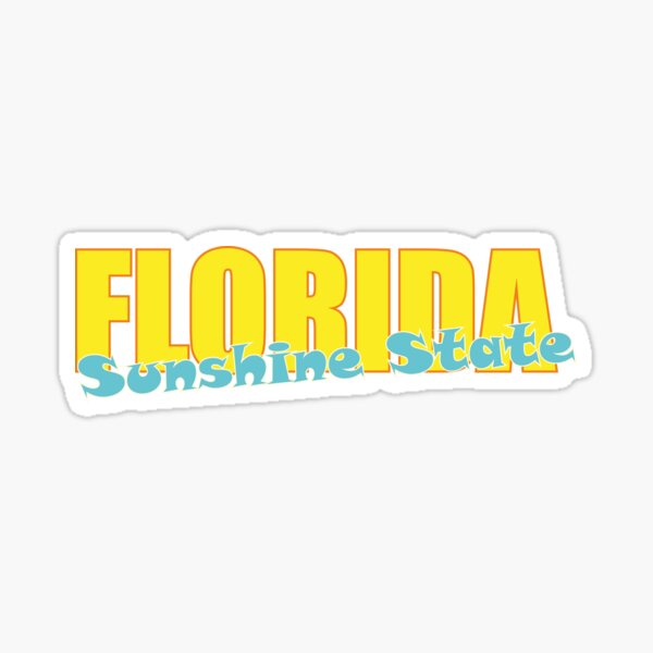 "State of Florida, Sunshine State, Nickname of Florida. " Sticker for ...