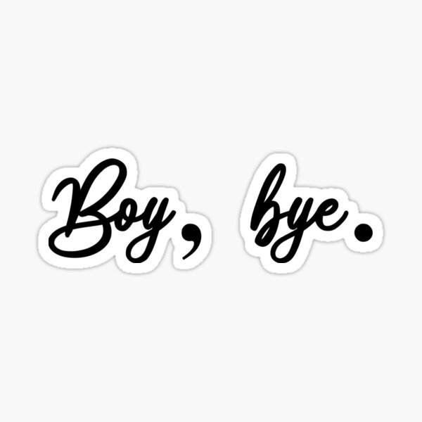 Boy Bye Stickers | Redbubble
