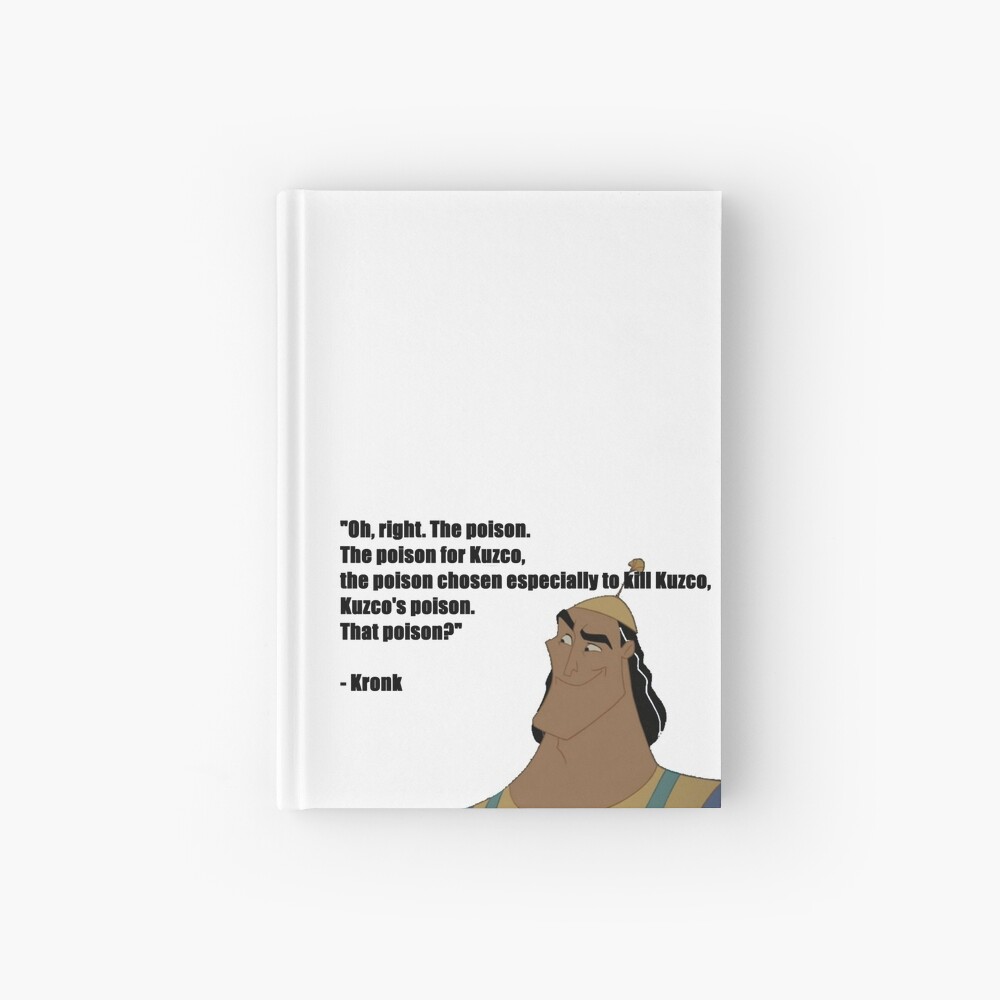 "Kronk's Poison Quote (Emperor's New Groove)" Hardcover Journal for ...