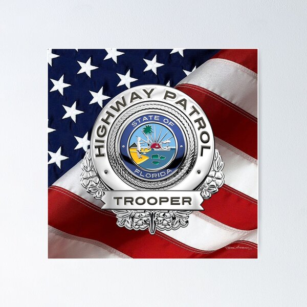 "Florida Highway Patrol - FHP Trooper Badge over American Flag" Poster ...
