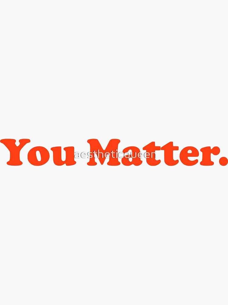 "You Matter Red Design" Sticker for Sale by aestheticqueen | Redbubble