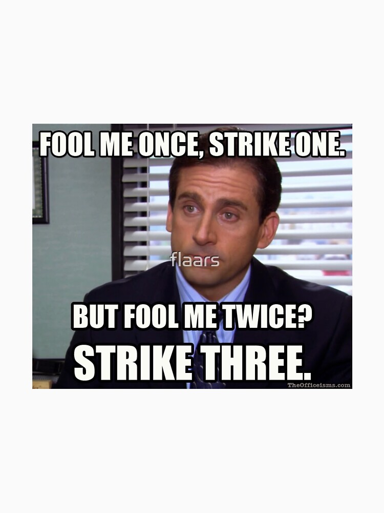 "Fool me once Michael Scott" T-shirt for Sale by flaars | Redbubble ...