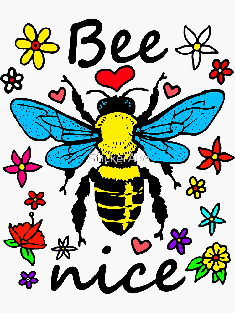 "Bee Nice;" Sticker by StickerApe | Redbubble