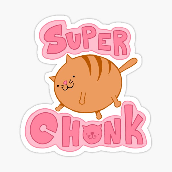 "Super Chonk " Sticker by piapurple | Redbubble