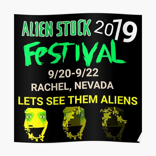 "ALIEN STOCK FESTIVAL 2019 RACHEL NEVADA - LETS SEE THEM ALIENS" Poster ...