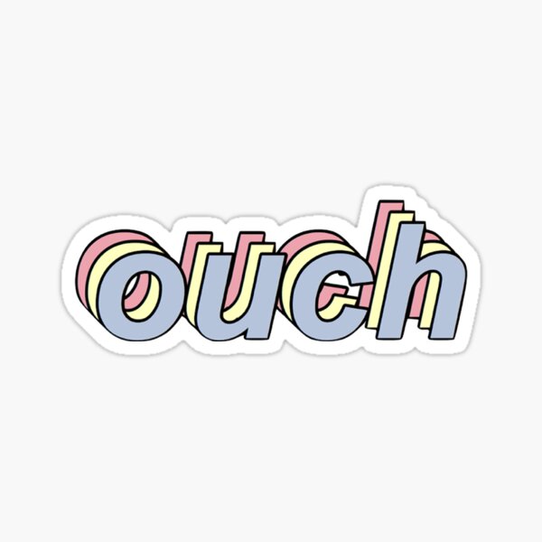 "ouch sticker" Sticker for Sale by melneedsalife | Redbubble