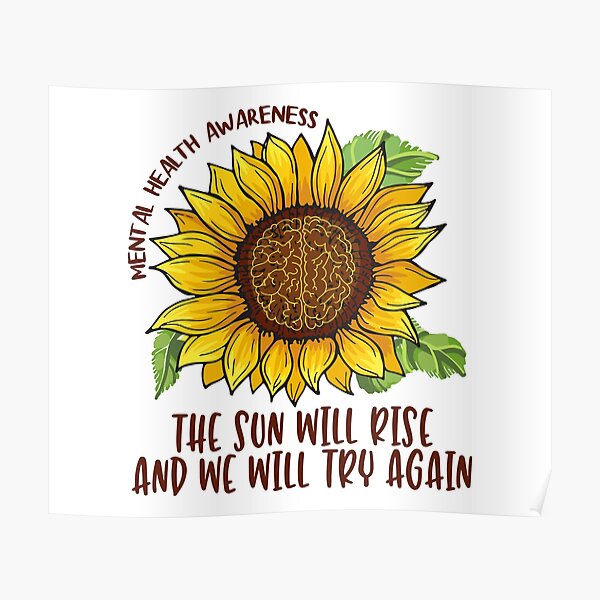 The Sun Will Rise And We Will Try Again Mental Health Awareness Posters ...