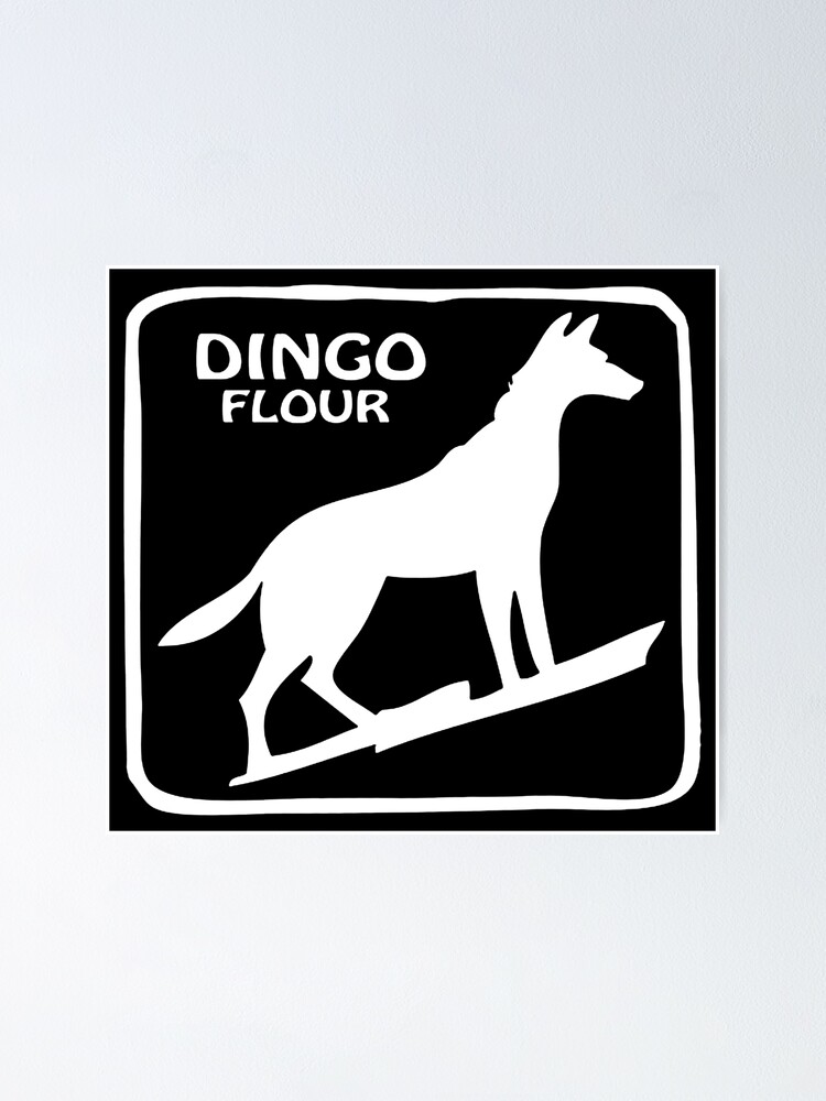 "Dingo Flour" Poster for Sale by AlmostAgainst | Redbubble