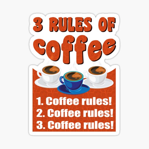 "Coffee rules" Sticker by davecrokaert | Redbubble