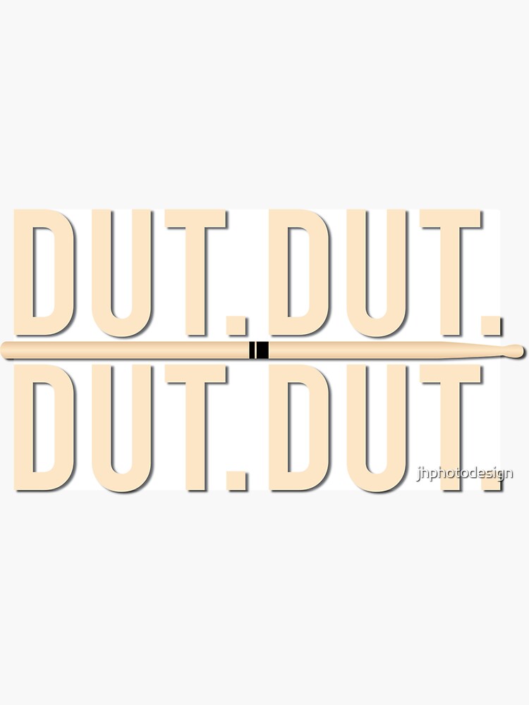"Dut. Dut. Dut. Dut." Sticker for Sale by jhphotodesign | Redbubble
