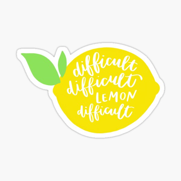 Difficult Difficult Lemon Difficult Gifts & Merchandise | Redbubble