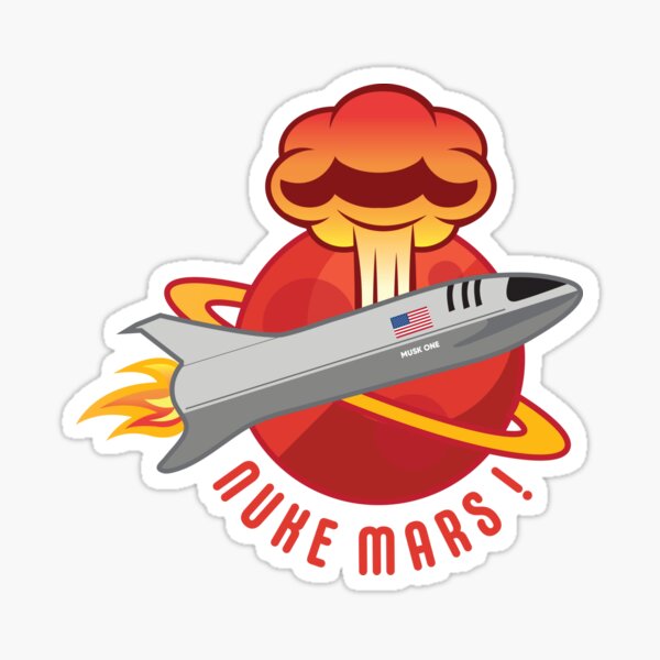 "Nuke Mars ! " Sticker for Sale by creativehive | Redbubble
