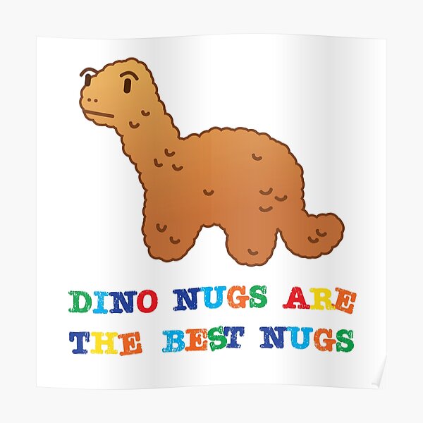 "Dino Nug" Poster by CadenDavisDGN | Redbubble
