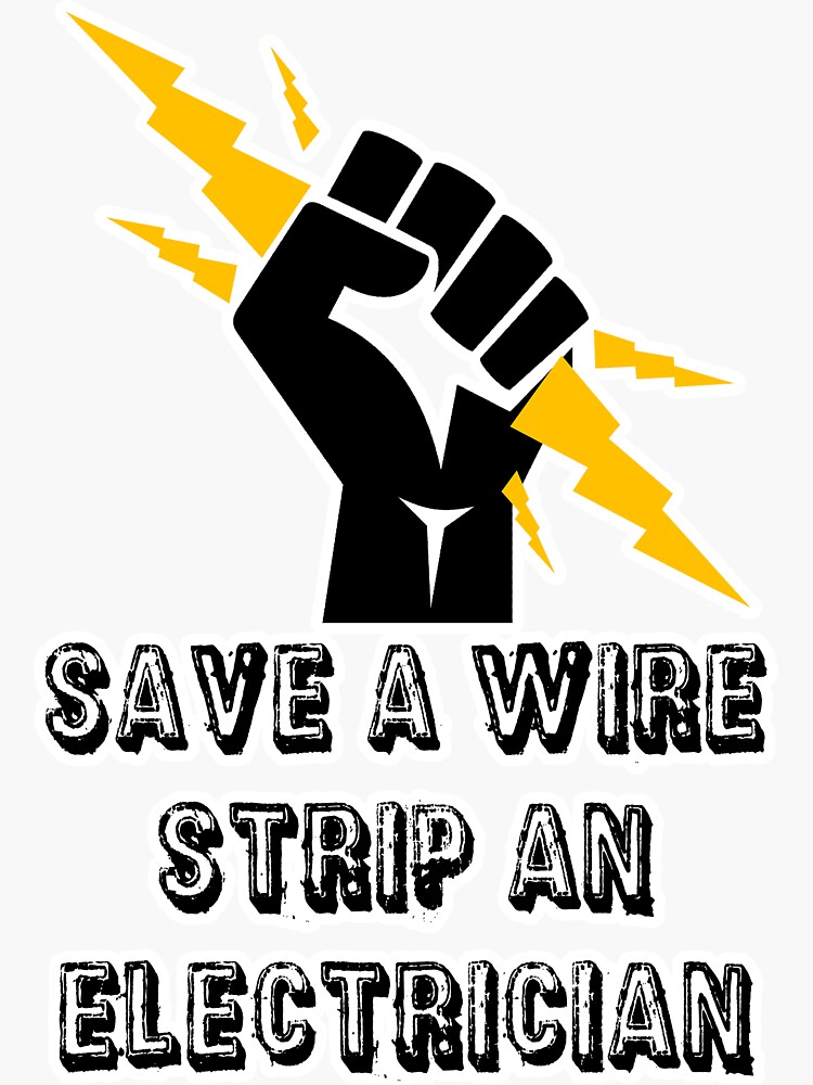Pegatina «Save A Wire Strip An Electrician - Electricista Pegatina» de ...
