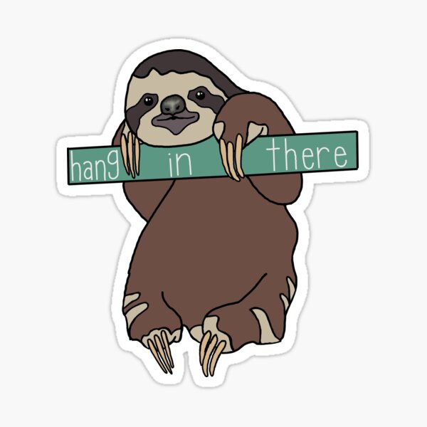 Hang In There Cute Inspirational Funny Sloth Stickers | Redbubble