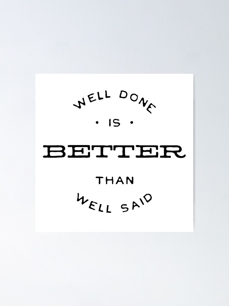 Póster «Bien hecho es mejor que bien dicho» de WordFandom | Redbubble