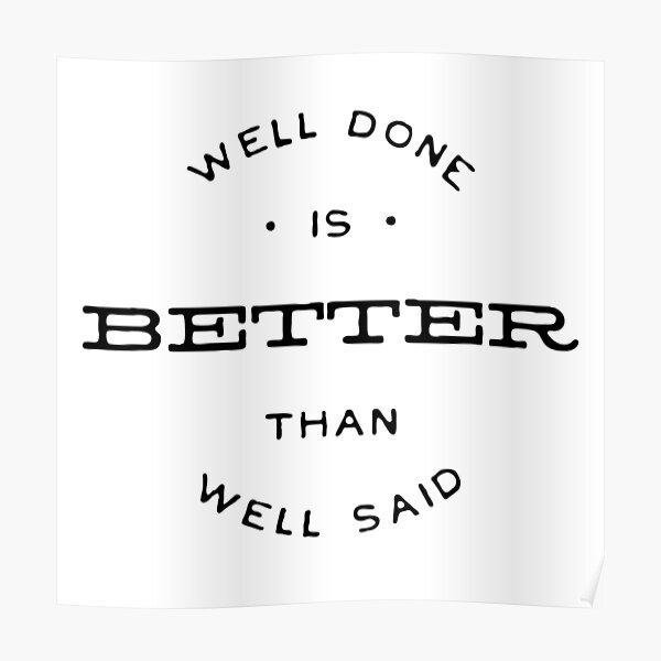 Póster «Bien hecho es mejor que bien dicho» de WordFandom | Redbubble