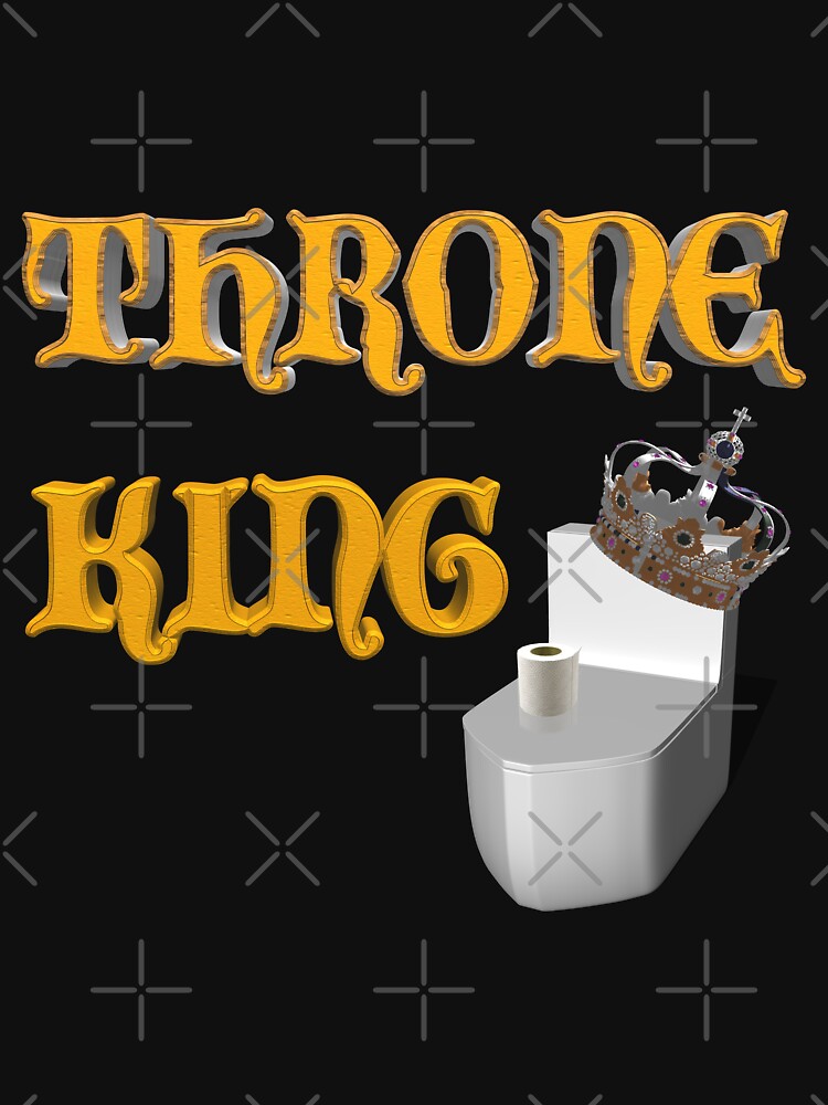 "Throne King toilet humour funny IBS poo jokes" T-shirt for Sale by Kam ...