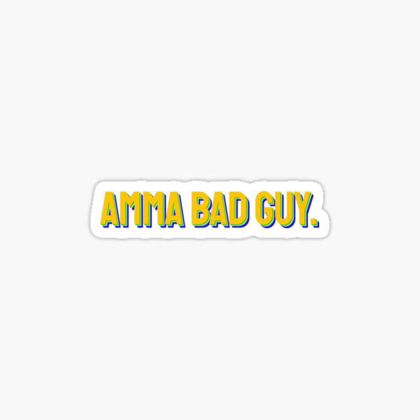 "bad guy." Sticker by maddvlroylda | Redbubble