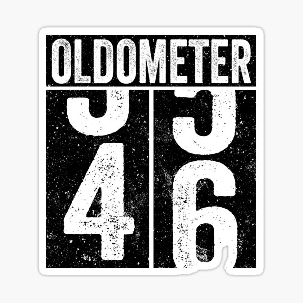 "46 Years Old Oldometer" Sticker by itsHoneytree | Redbubble