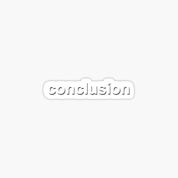 "conclusion..." Sticker for Sale by hasandeniz | Redbubble