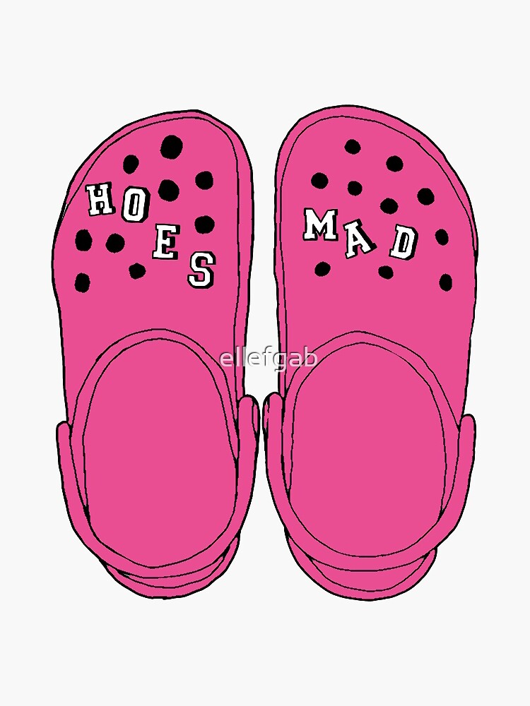 "Hoes Mad Crocs Pink" Sticker for Sale by ellefgab | Redbubble