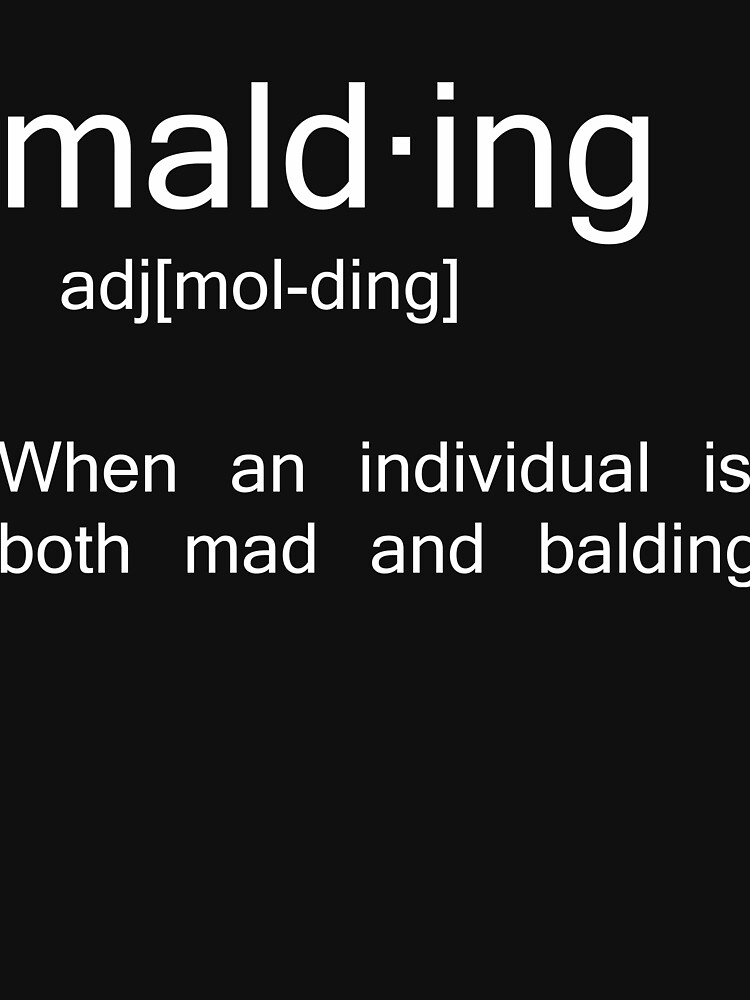 "Malding definition" T-shirt for Sale by anymalders | Redbubble | mald ...