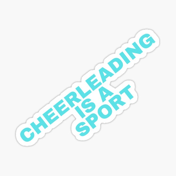 "Cheerleading Is A Sport" Sticker for Sale by AlaskaGirl | Redbubble