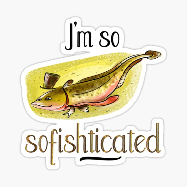 "Smooth Fish - I'm So Sofishticated" Sticker for Sale by KQRocker ...
