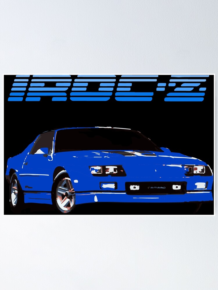 "1980's Camaro Blue IROC-Z " Poster by FromThe8Tees | Redbubble