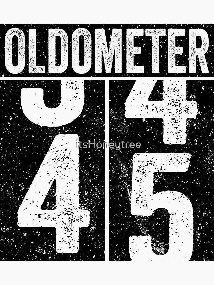 "45 Years Old Oldometer" Sticker by itsHoneytree | Redbubble