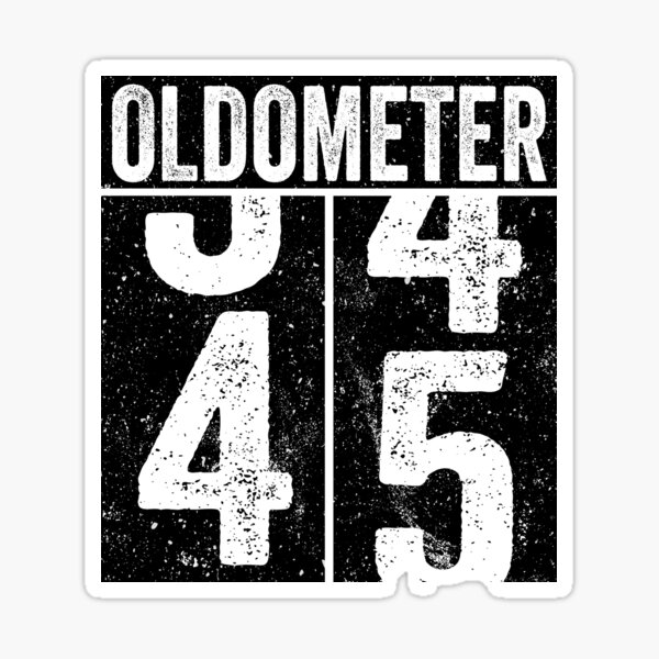 "45 Years Old Oldometer" Sticker by itsHoneytree | Redbubble