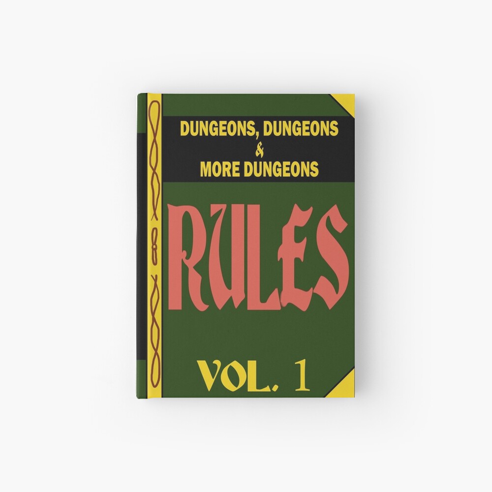 "Dungeons, Dungeons, and More Dungeons Rules" Hardcover Journal for ...
