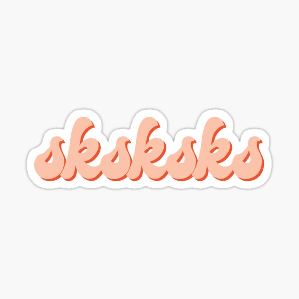 "Sksksks - Orange" Sticker by beezymurphy | Redbubble
