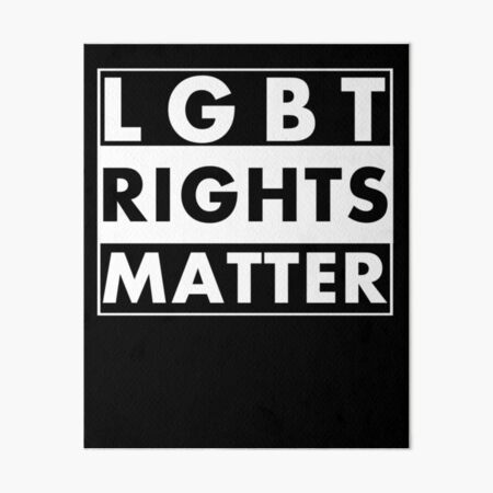 "LGBT Rights Matter" Art Board Print for Sale by DIRTYDUNNZ | Redbubble