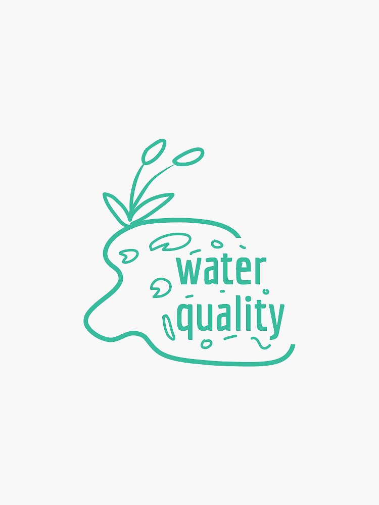 "Water Quality Sticker" Sticker for Sale by stellarsticker | Redbubble