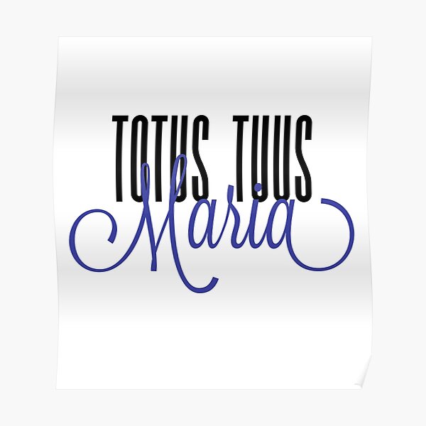 "Totus Tuus, Maria" Poster von Lupappdesigns | Redbubble