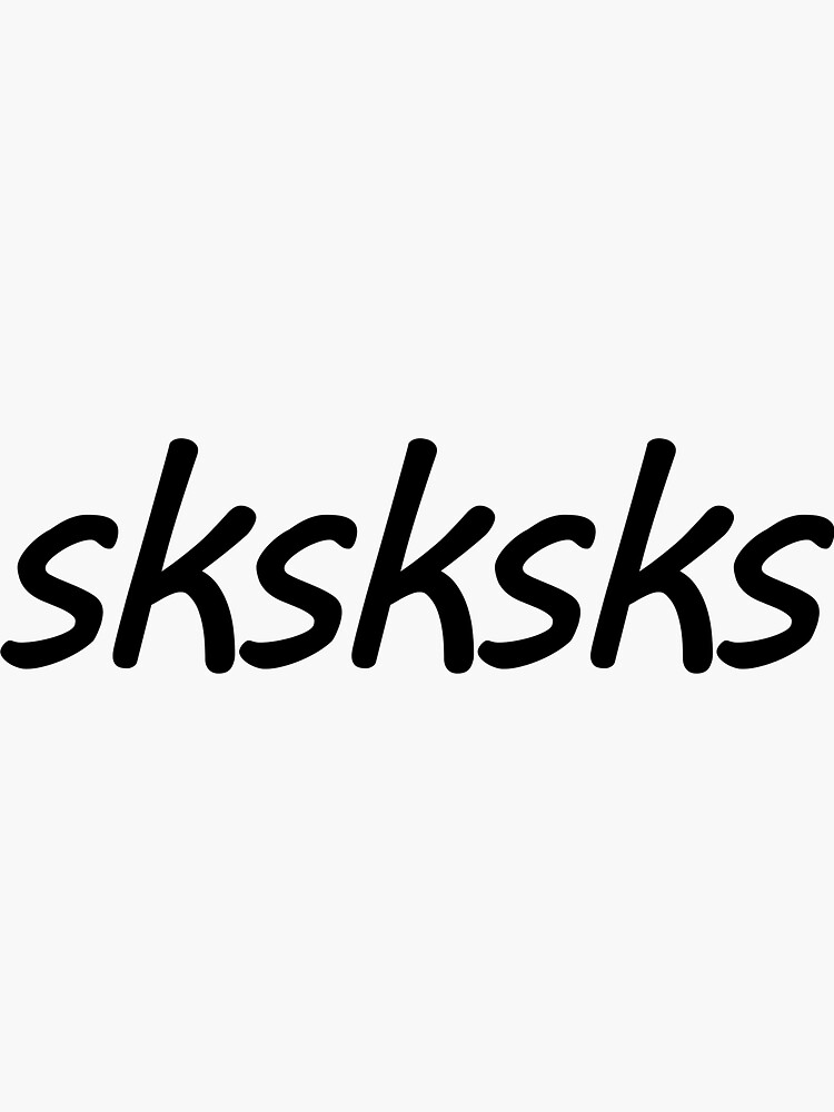"Sksksks - Black" Sticker for Sale by beezymurphy | Redbubble