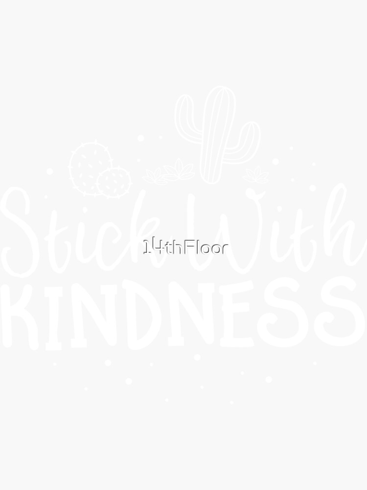 "Stick With Kindness Teacher T-Shirt Kindergarten Cactus" Sticker for ...