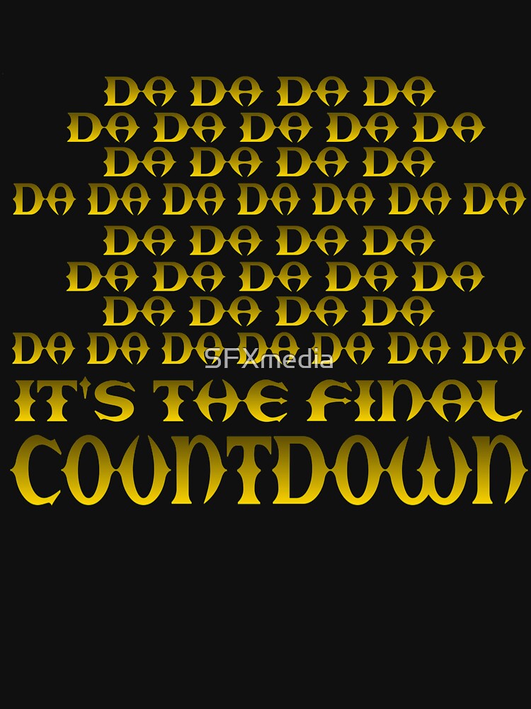 "The Final Countdown" T-shirt for Sale by SFXmedia | Redbubble | final ...