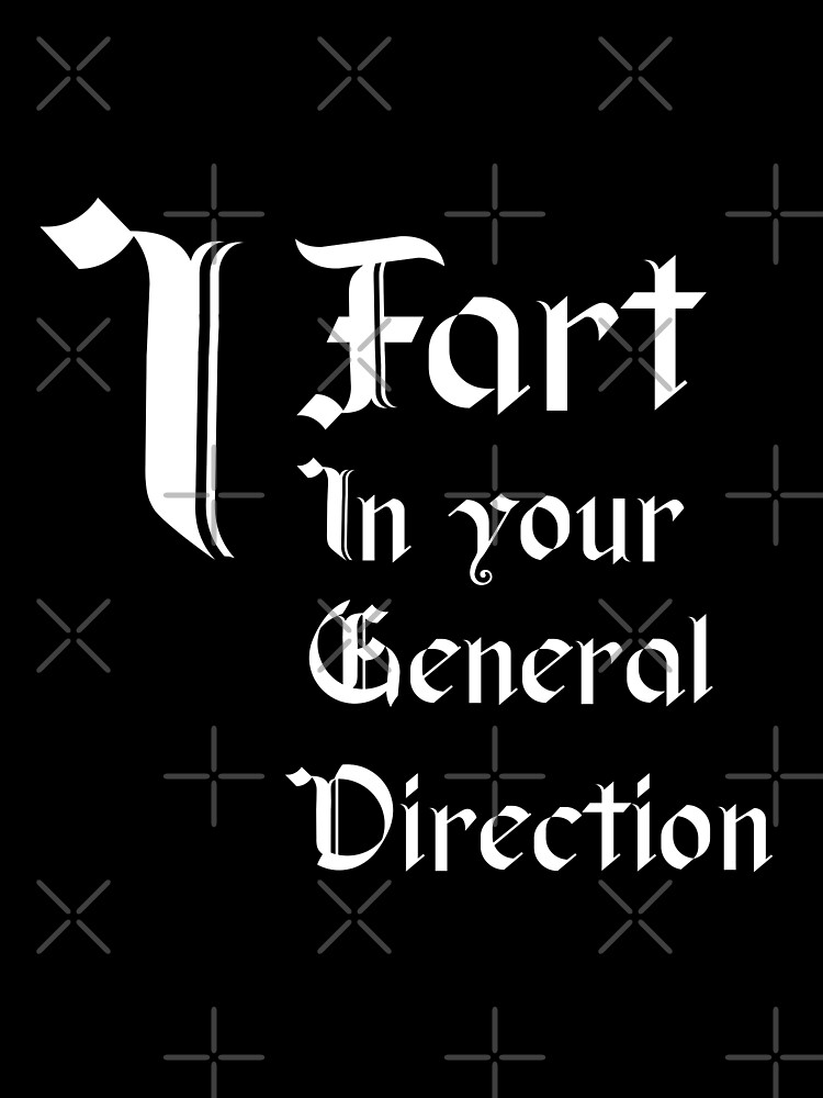 "I fart in your general direction" Art Print by PixelJourney | Redbubble
