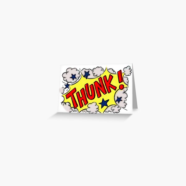 "THUNK comic book sound effect" Greeting Card by Murray-Mint | Redbubble