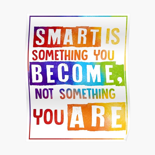 "Growth mindset | Smart is something you become" Poster for Sale by ...