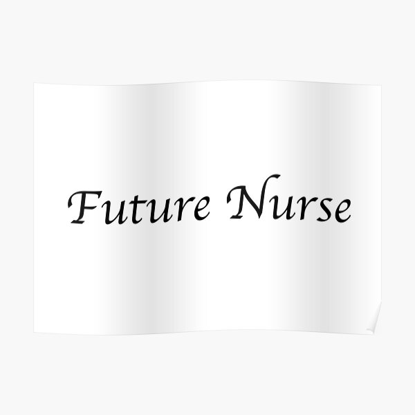 Future Nurse Posters | Redbubble