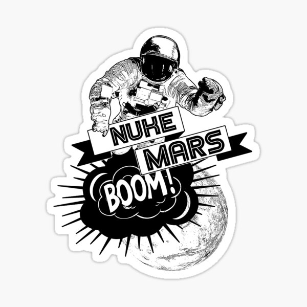 "Astronaut Nuke Mars Funny Design" Sticker for Sale by trendyzcom ...