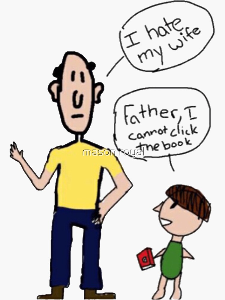 Father I Cannot Click The Book Sticker For Sale By Swizzle101 Redbubble